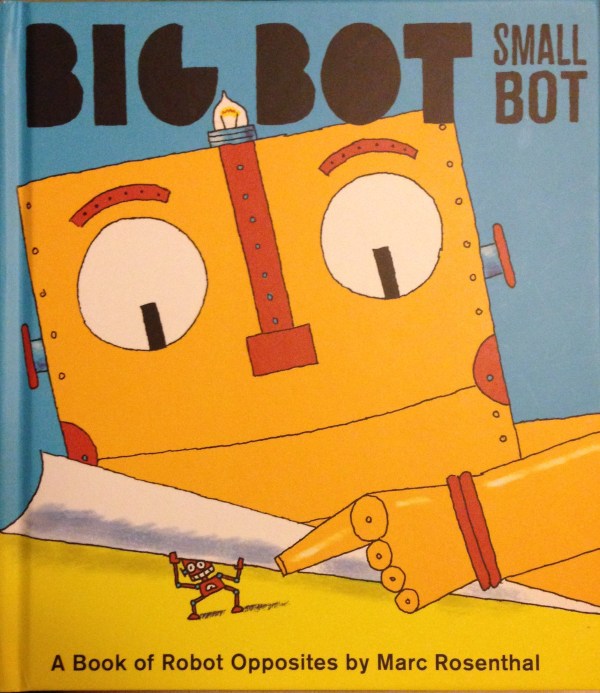 Children’s Book Recommendation: Big Bot, Small Bot – Words on the Word